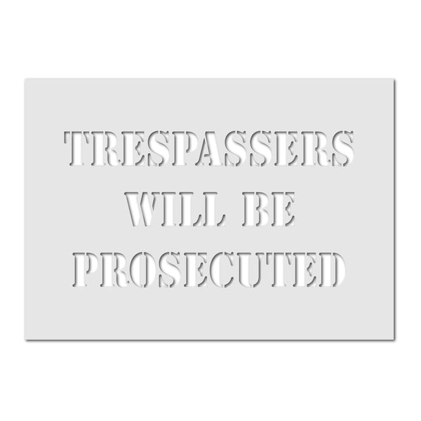 Trespassers Will Be Prosecuted Stencil - Warning Sign Template | CraftStar